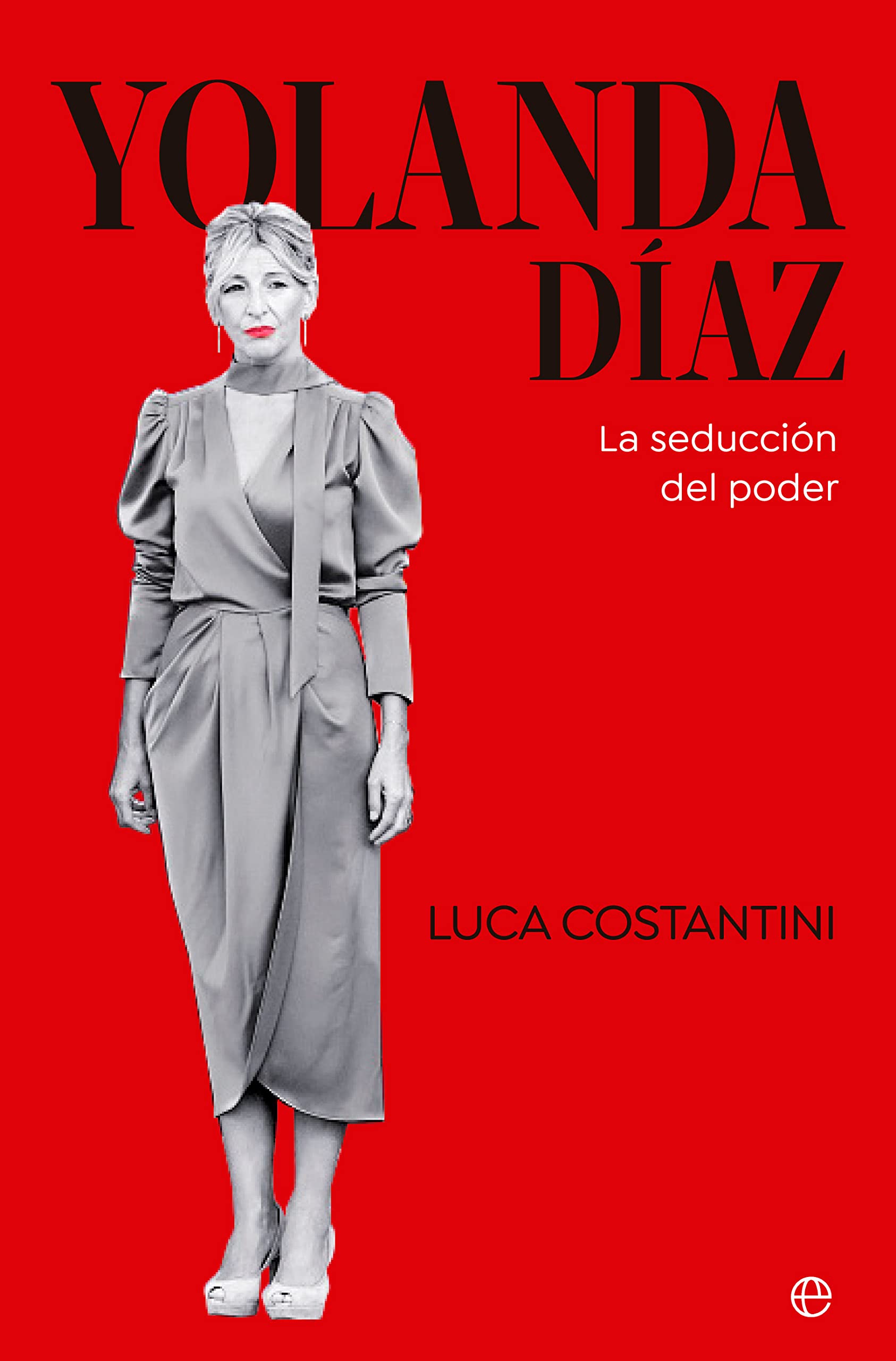 Yolanda Díaz (Spanish Edition) by Luca Costantini | Goodreads
