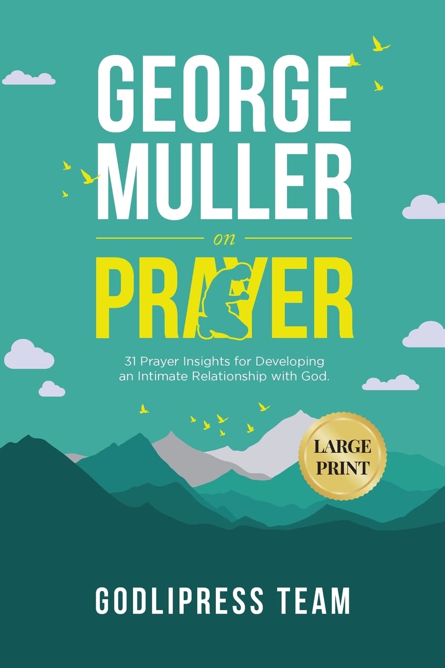 George Muller on Prayer: 31 Prayer Insights for Developing an Intimate ...