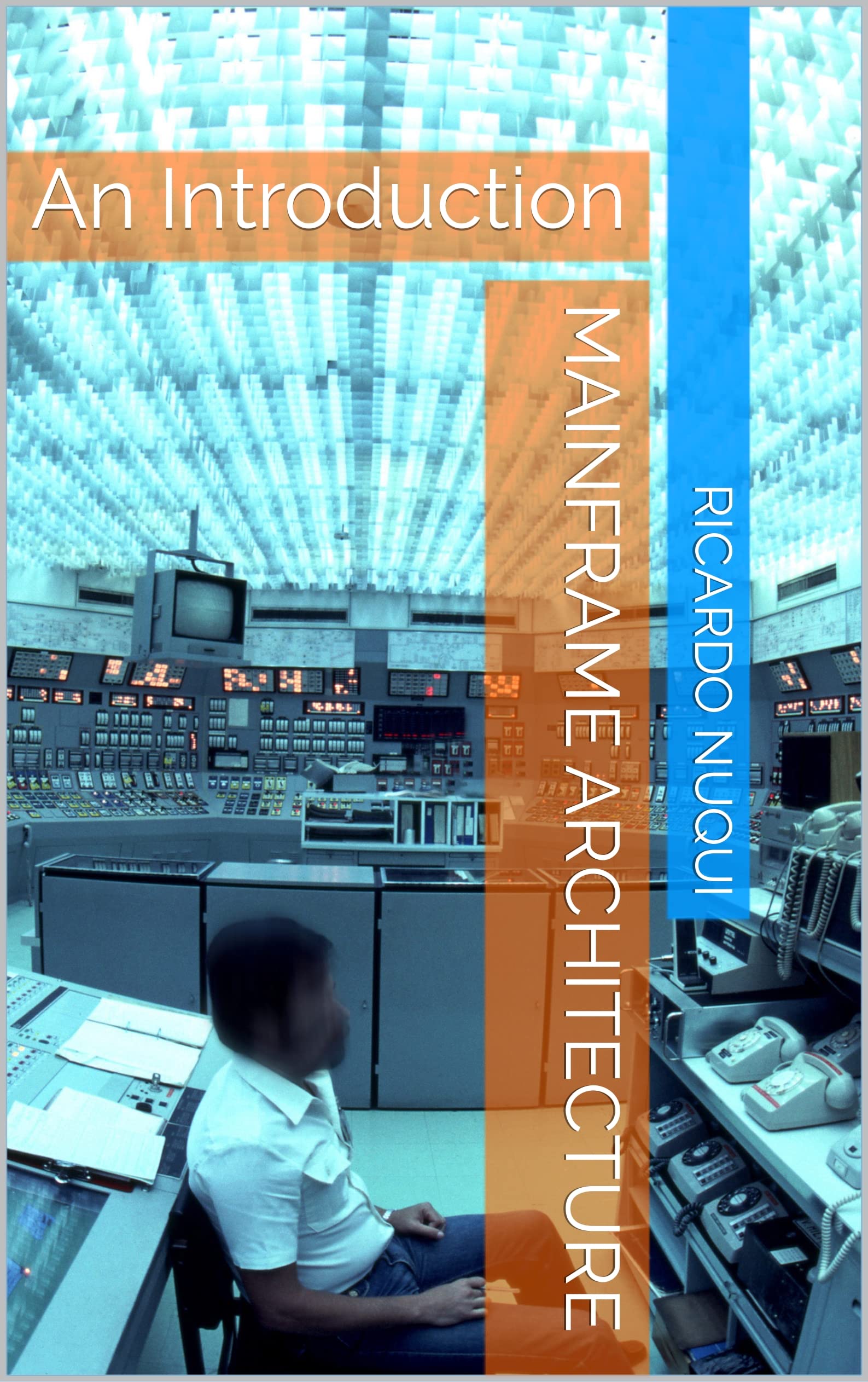 Mainframe Architecture: An Introduction by Ricardo Nuqui | Goodreads