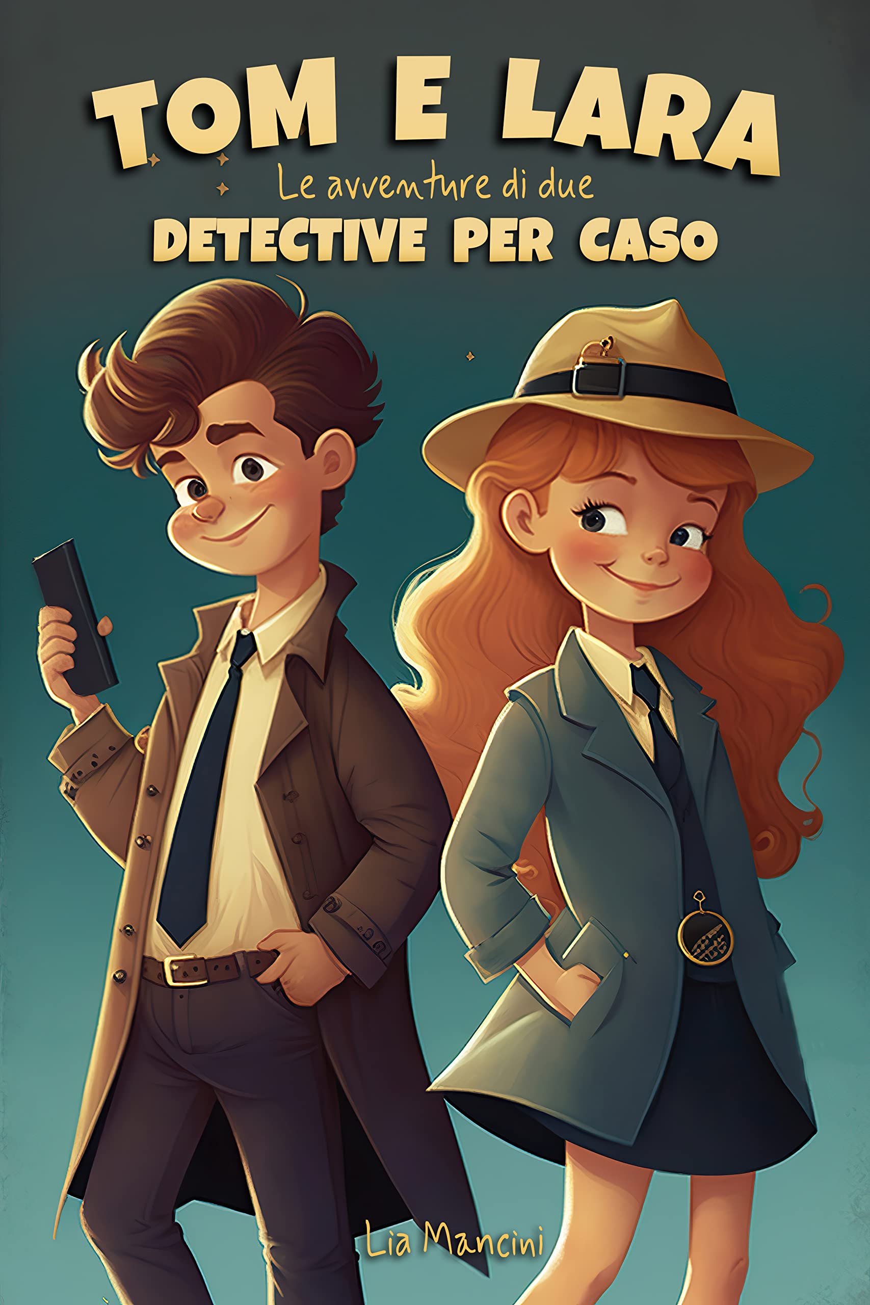 Tom e Lara: Le avventure di due detective per caso by Lia Mancini ...