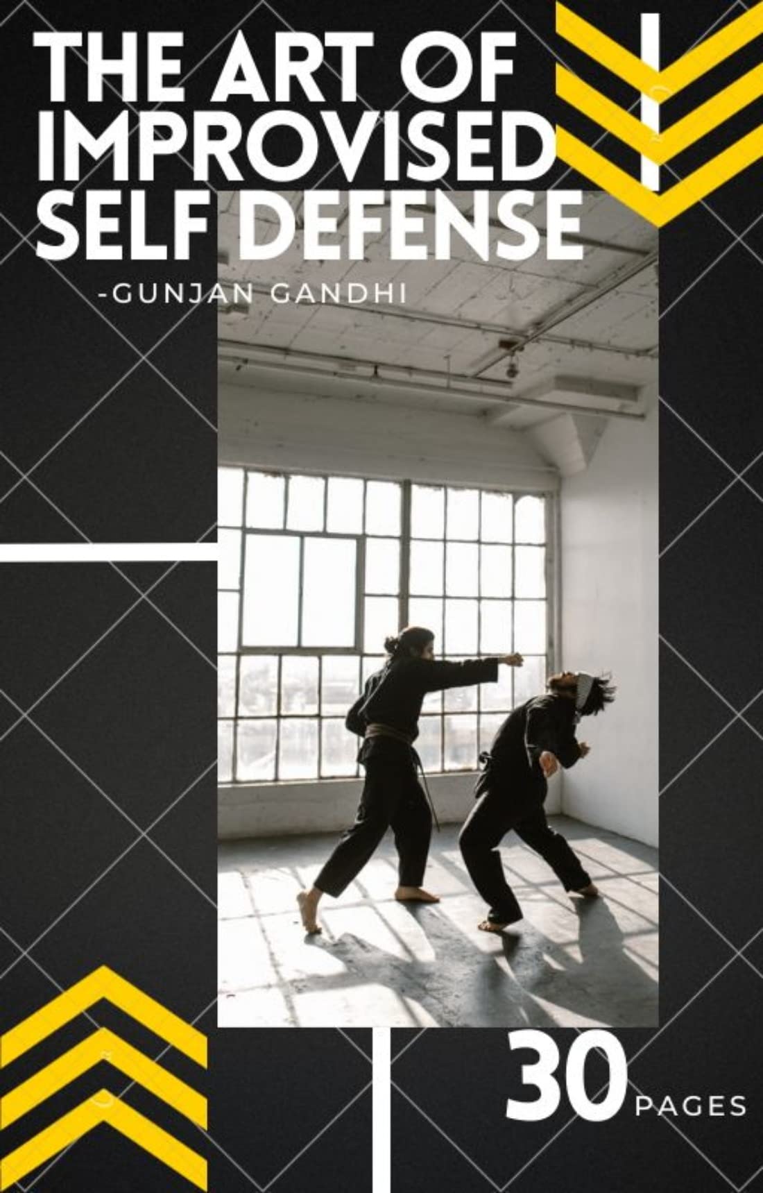 The Art Of Improvised Self Defense by Gunjan Gandhi | Goodreads