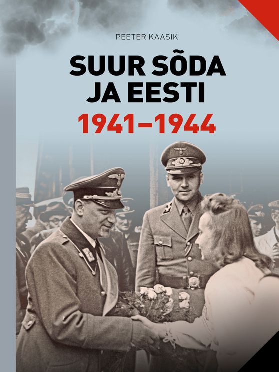 Suur sõda ja Eesti : 1941-1944 by Peeter Kaasik | Goodreads