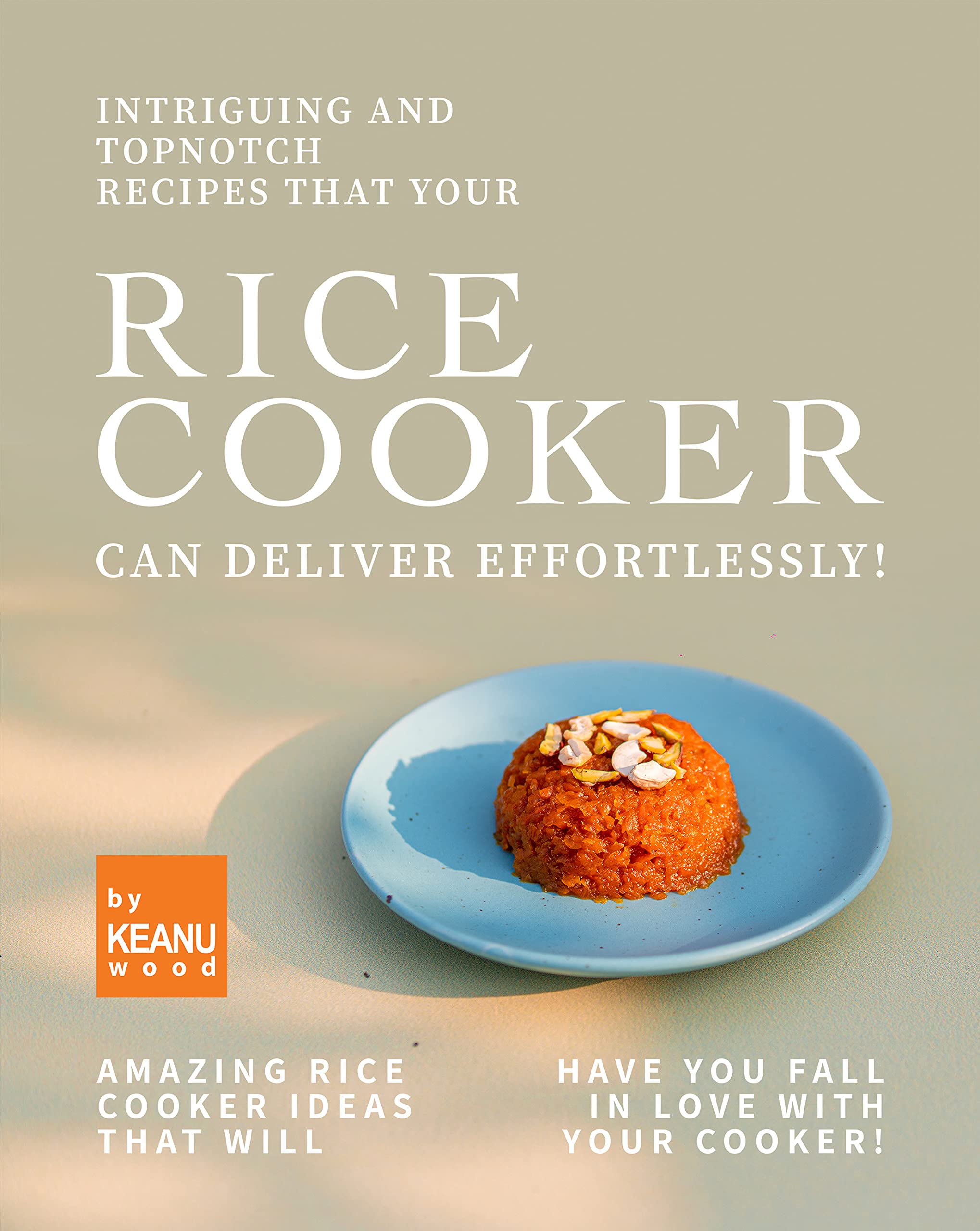 Intriguing and Topnotch Recipes that Your Rice Cooker Can Deliver ...