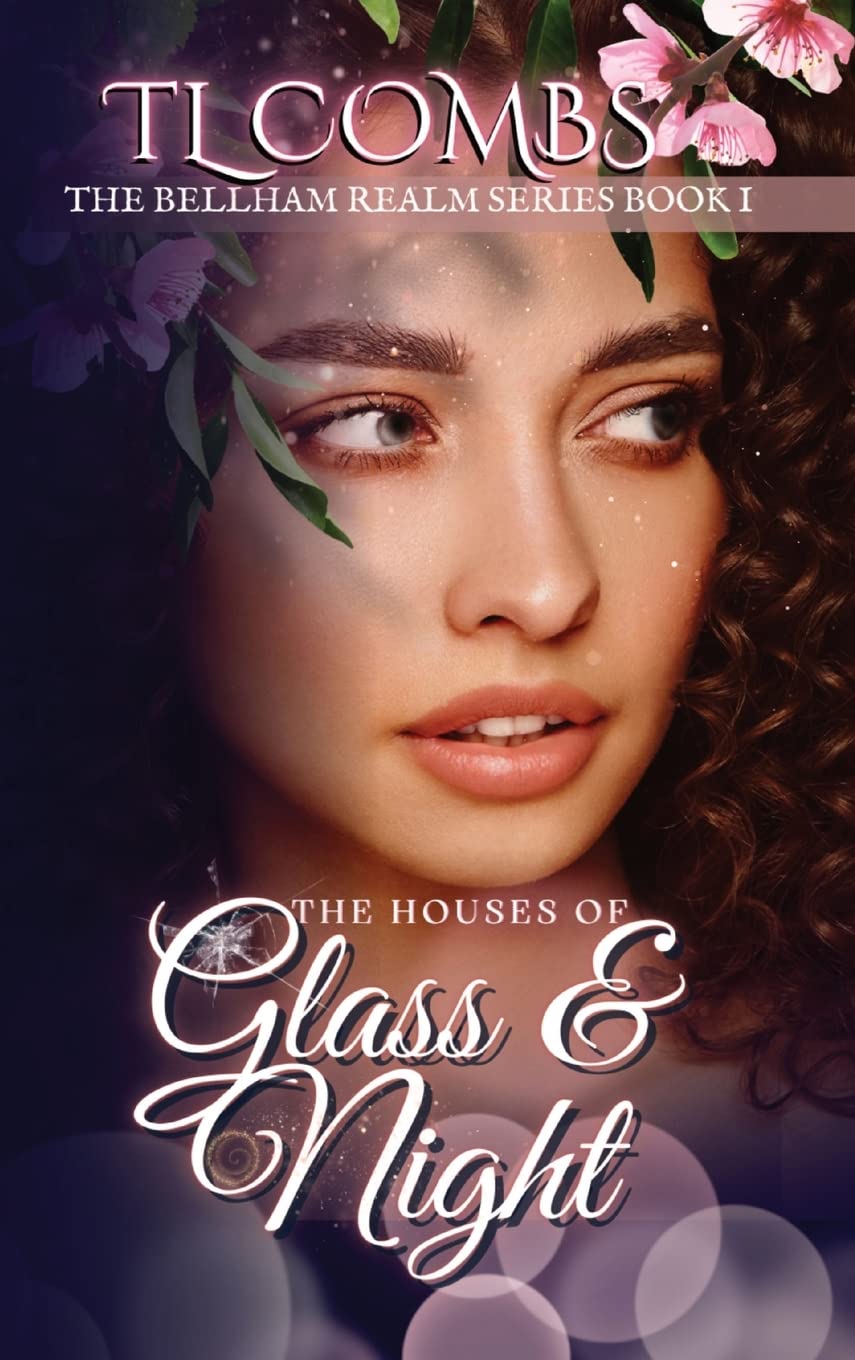 The Houses of Glass & Night: The Bellham Realm Series: Book I by T.L ...