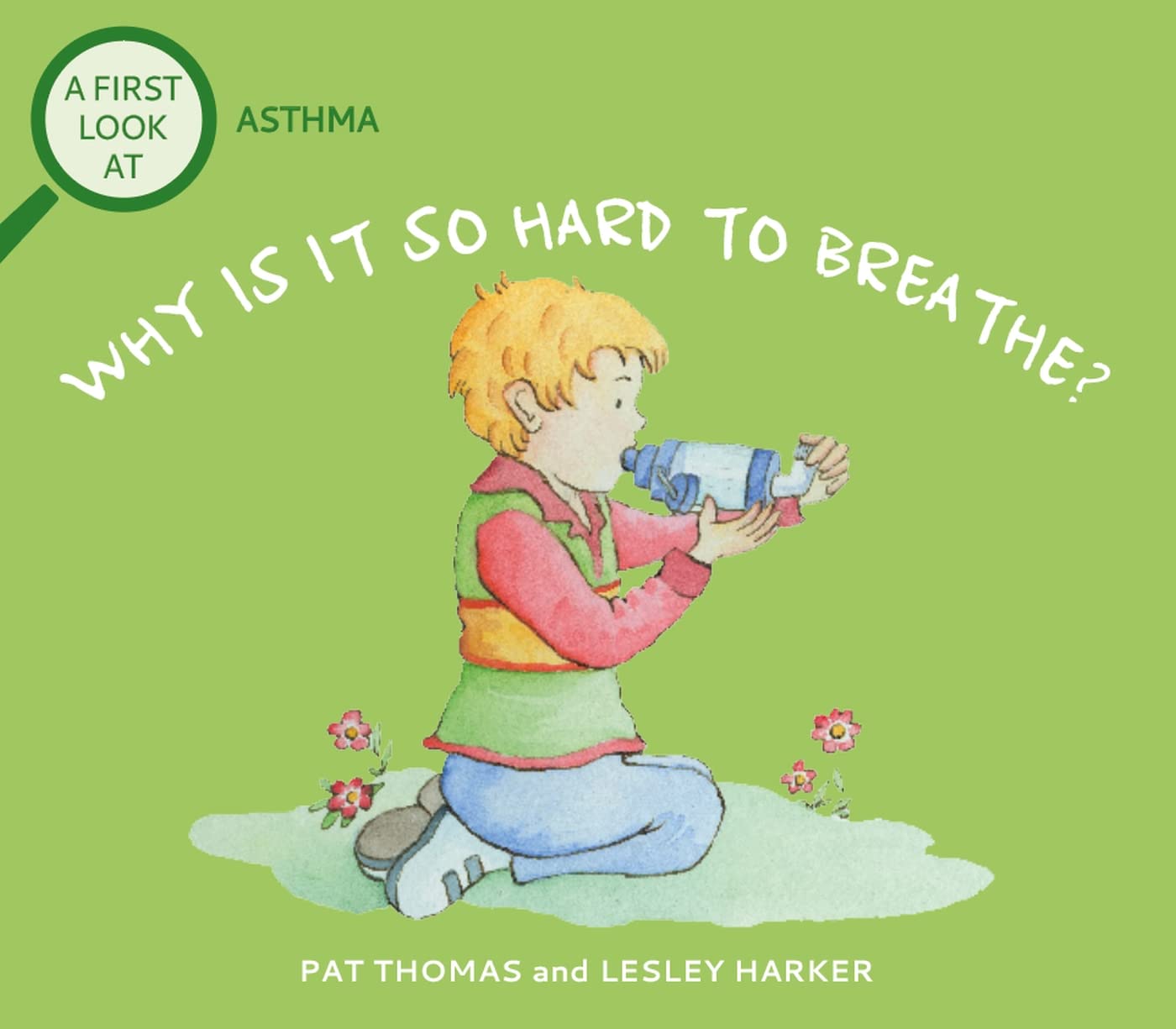 Asthma: Why is it so Hard to Breathe? by Pat Thomas | Goodreads