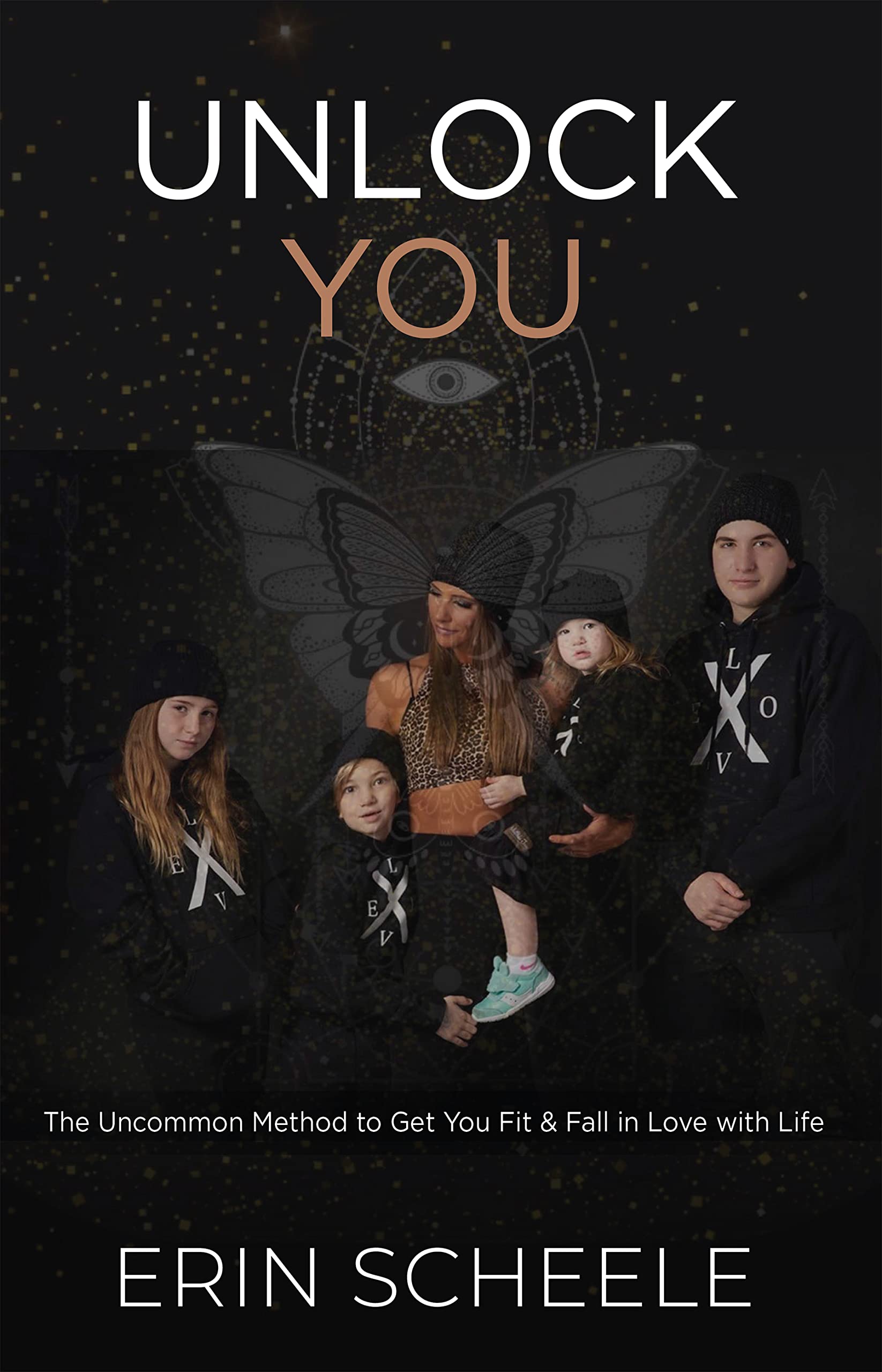 UnLock YOU: The Uncommon Method to Unlock Your Infinite Wellness, Get ...