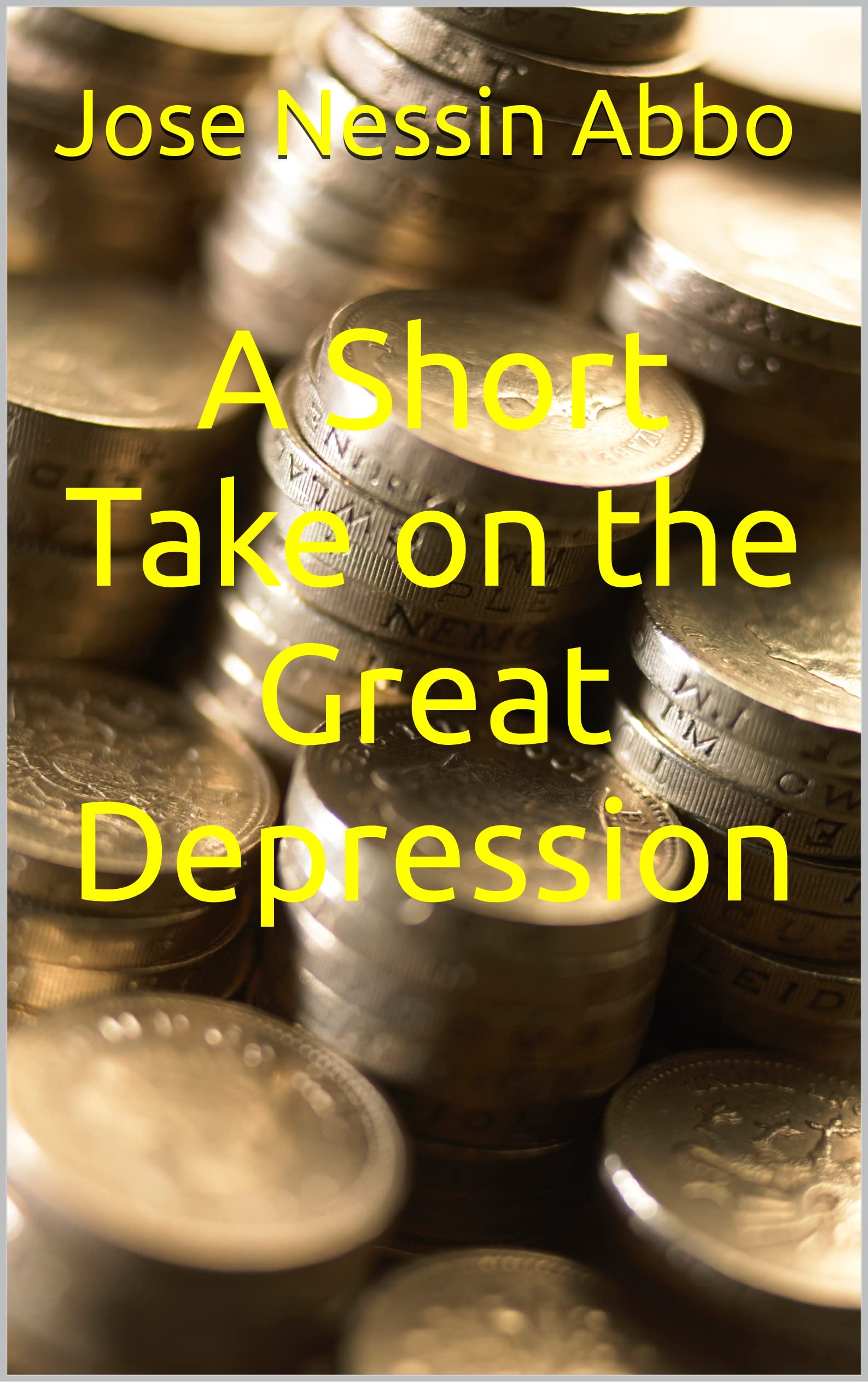 A Short Take on the Great Depression by Jose Nessin Abbo | Goodreads