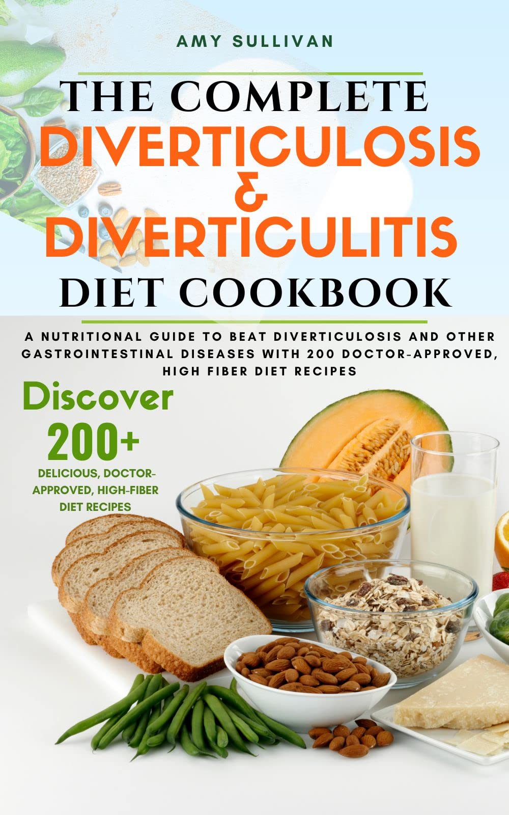 The Complete Diverticulosis and Diverticulitis Diet Cookbook: A ...