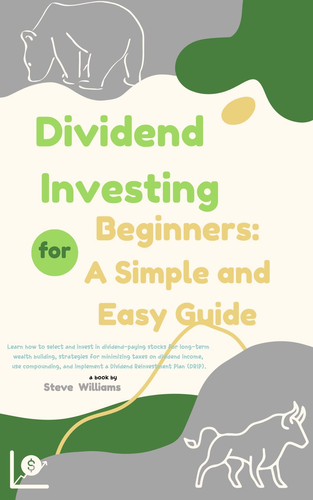 Dividend Investing for Beginners A simple and Easy Guide by Steve ...
