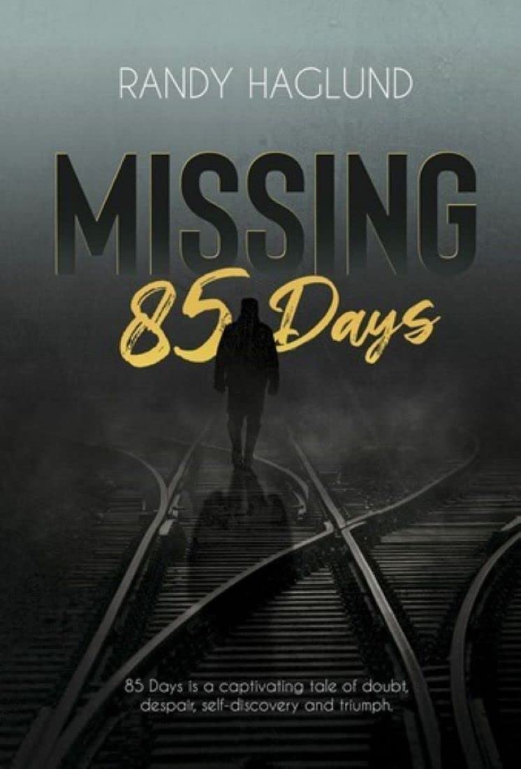 Missing 85 Days: Based On The Diary Of An Amnesiac by Randy Haglund ...