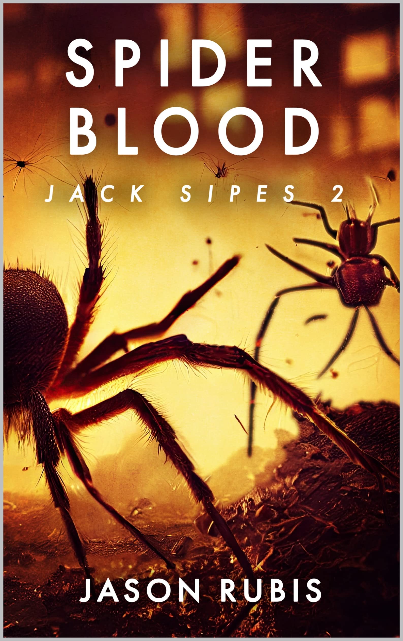 Spider Blood: A Novel of Creature Horror by Jason Rubis | Goodreads