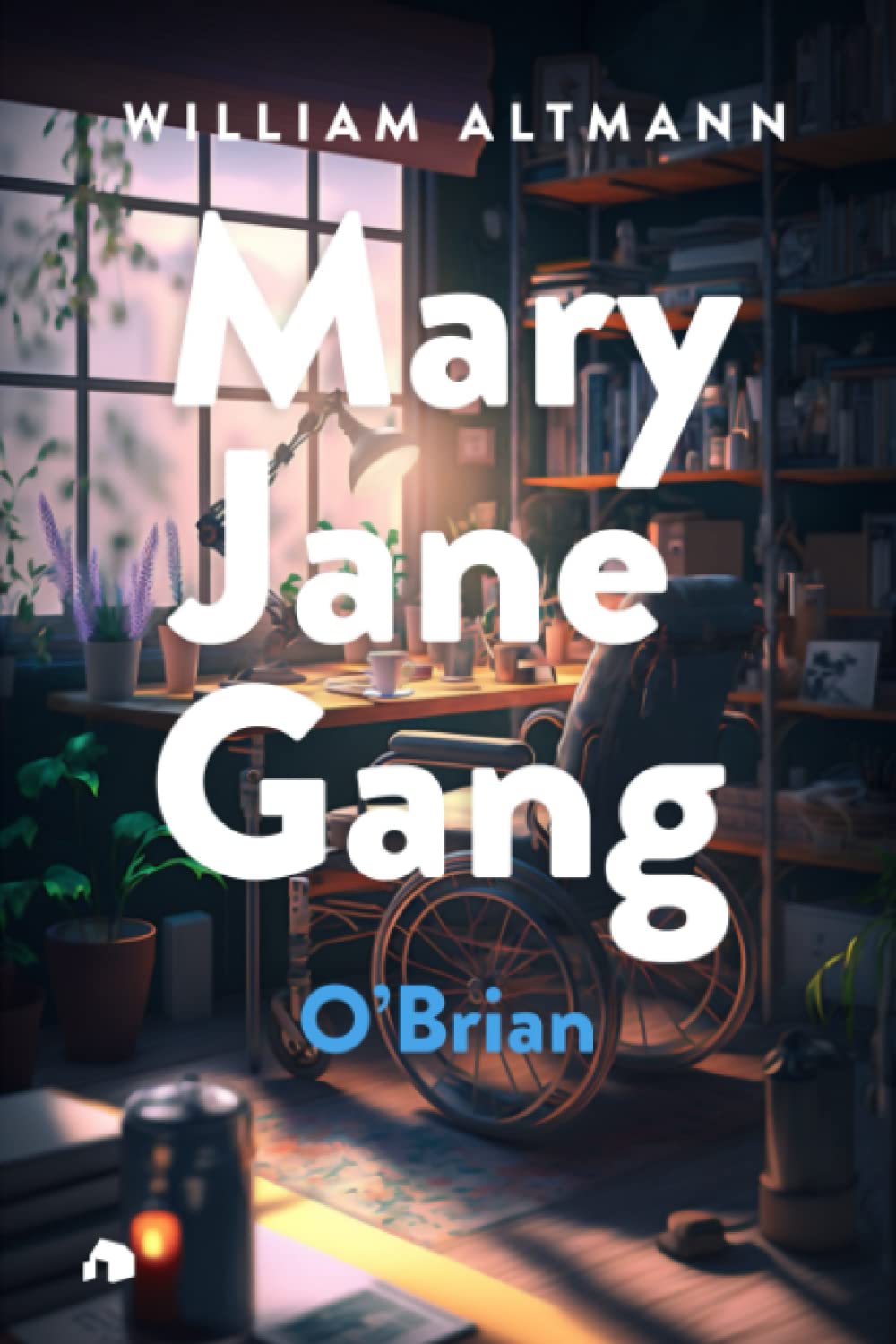 Mary Jane Gang: O'Brian by William Conrad Altmann | Goodreads