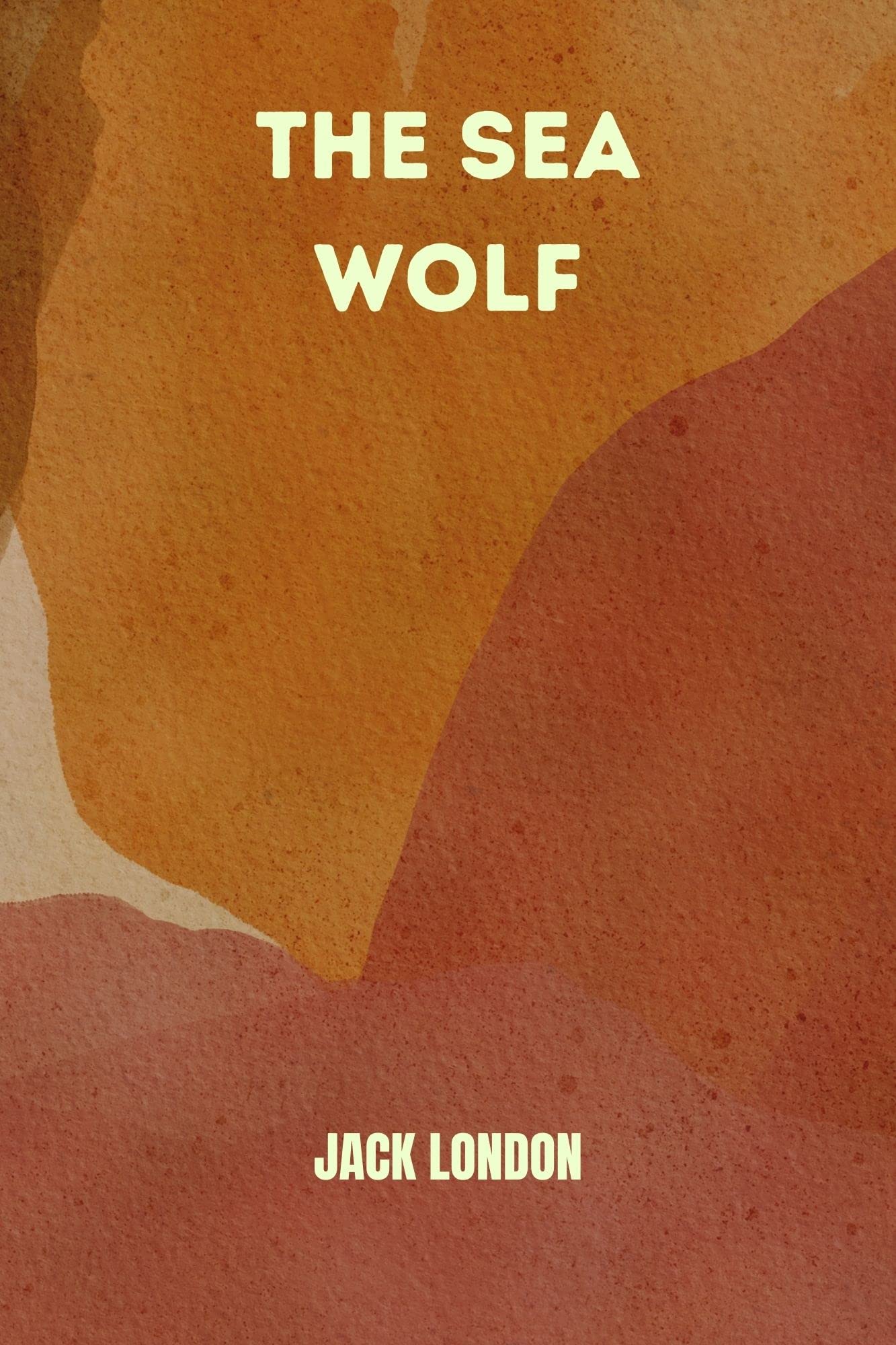 the sea wolf by jack london by Jack London | Goodreads