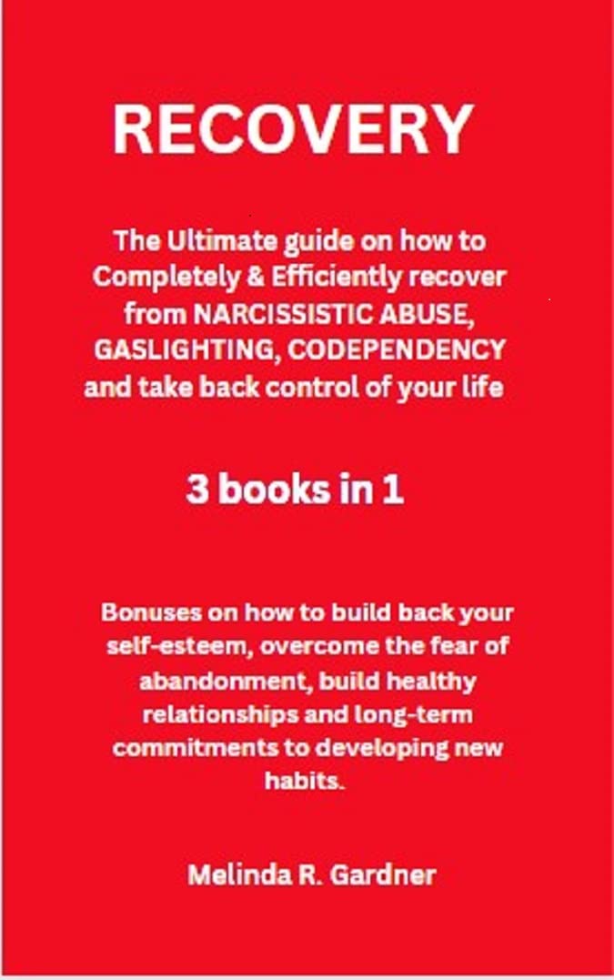 RECOVERY : The Ultimate guide on how to Completely & Efficiently recover from NARCISSISTIC ABUSE ...