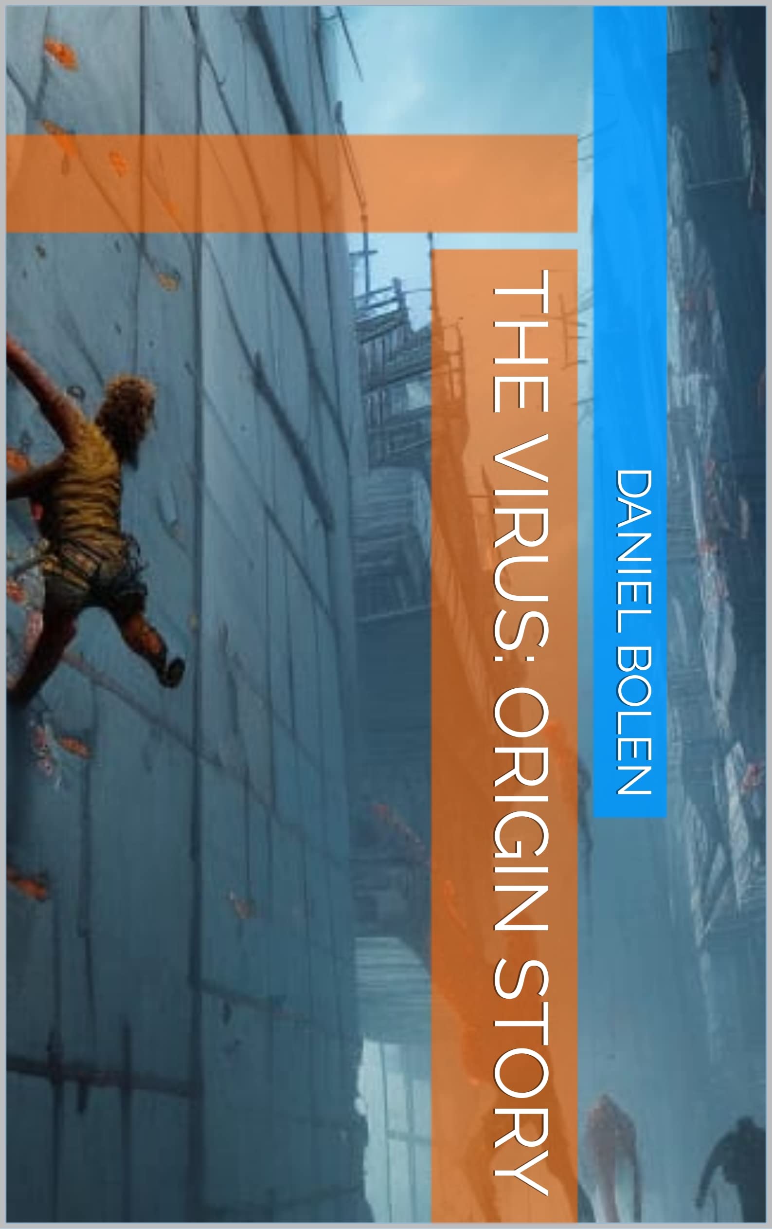 The Virus: Origin Story by Daniel Bolen | Goodreads