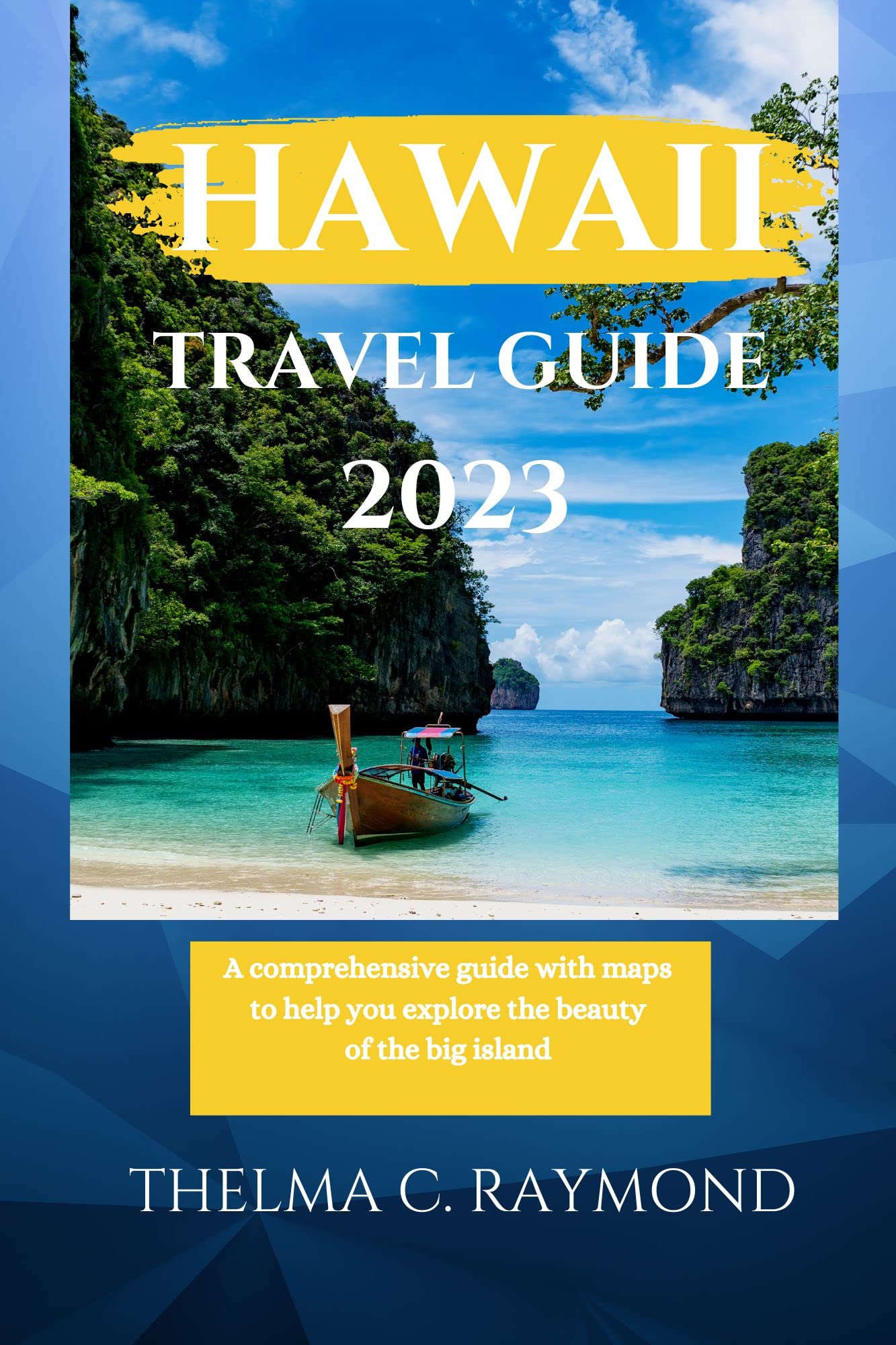 HAWAII TRAVEL GUIDE 2023: A comprehensive guide with maps to help you ...