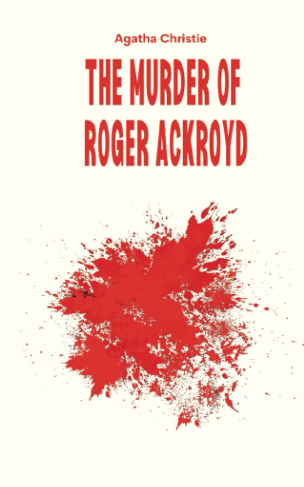 The Murder Of Roger Ackroyd: (Annotated) by Agatha Christie | Goodreads
