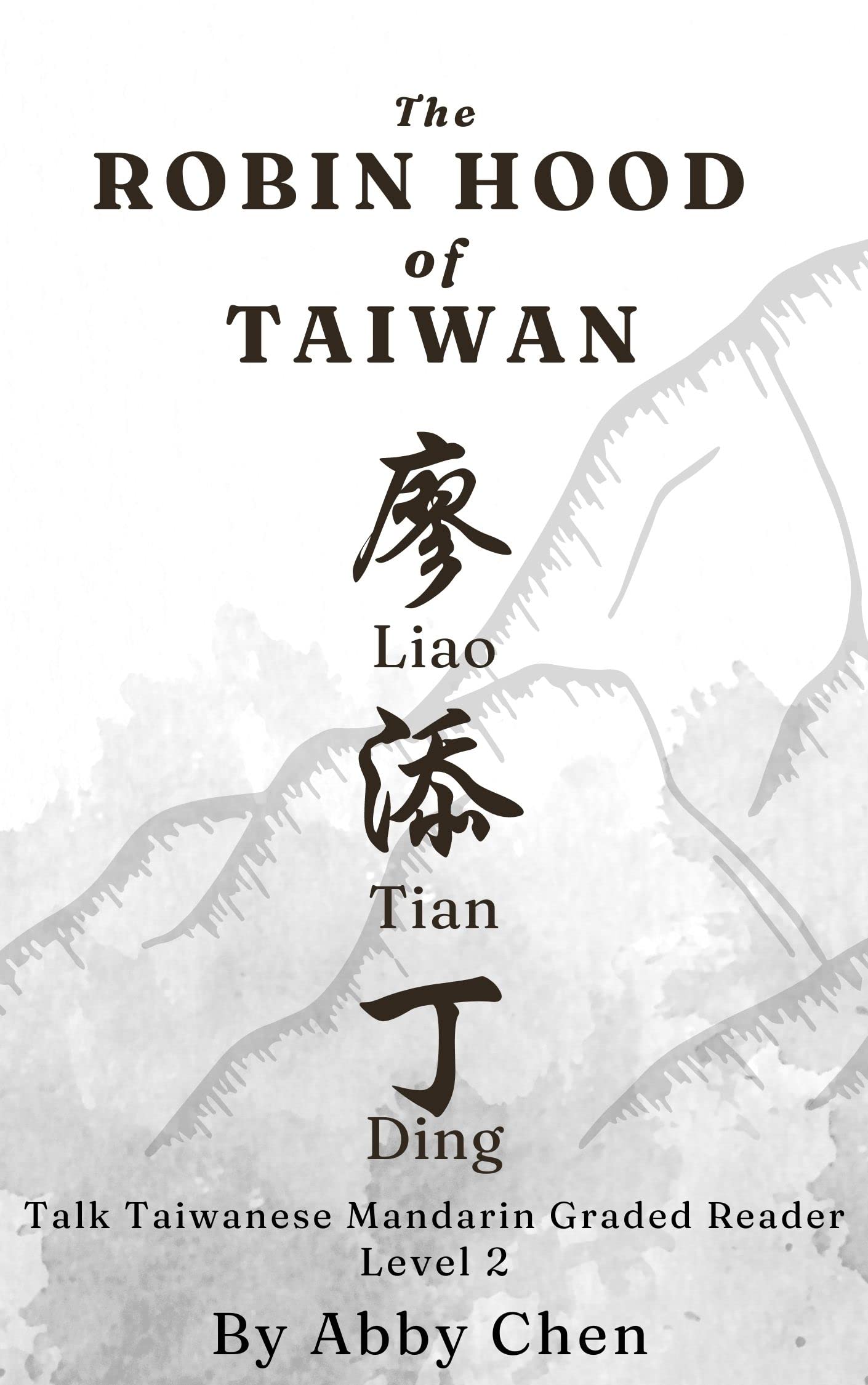 The Robin Hood of Taiwan: Liao Tian-Ding - Chinese Graded Reader: Level ...