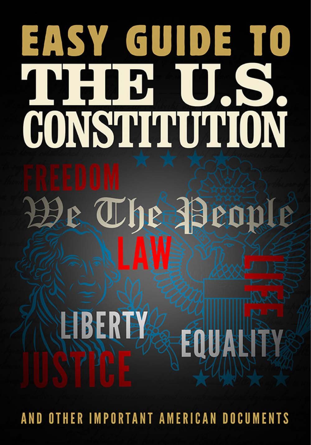 Easy Guide to the U.S. Constitution and Other Important American ...