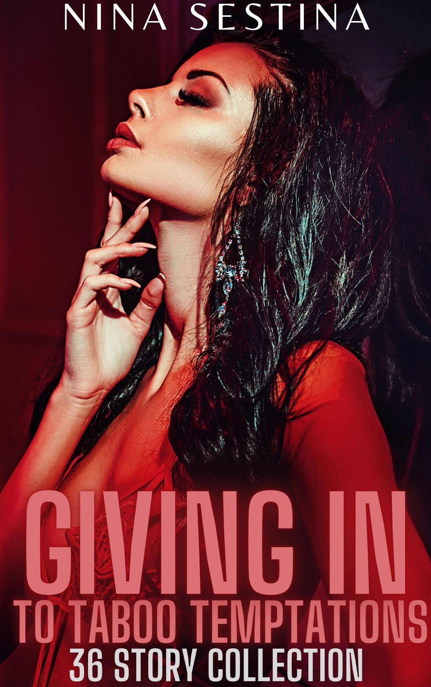Giving in to Taboo Temptations: 36 Story Collection by Nina Sestina | Goodreads