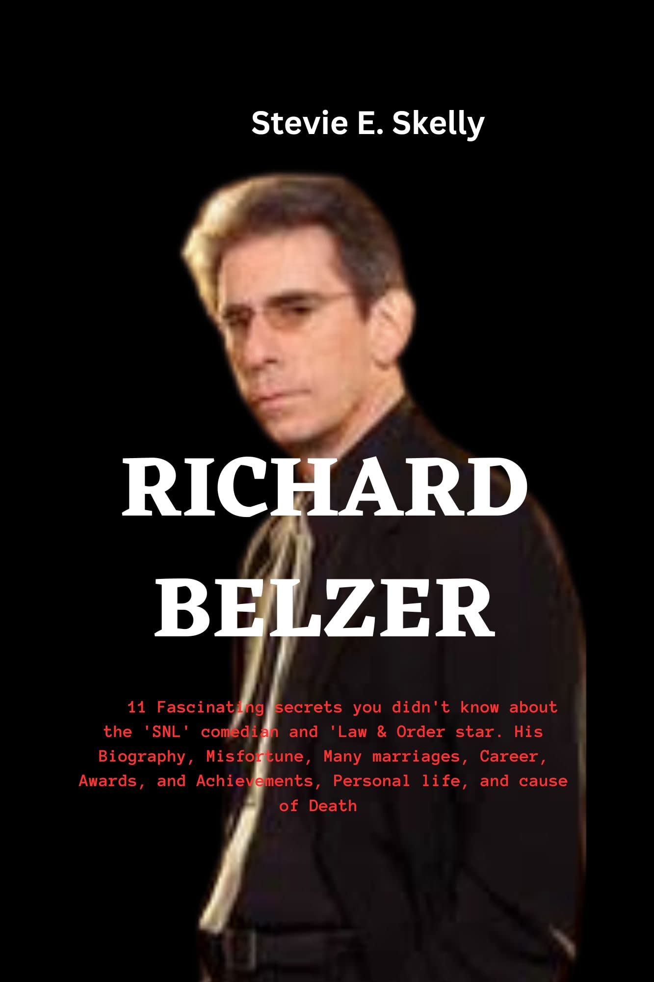 RICHARD BELZER: 11 Fascinating secrets you didn't know about the 'SNL ...