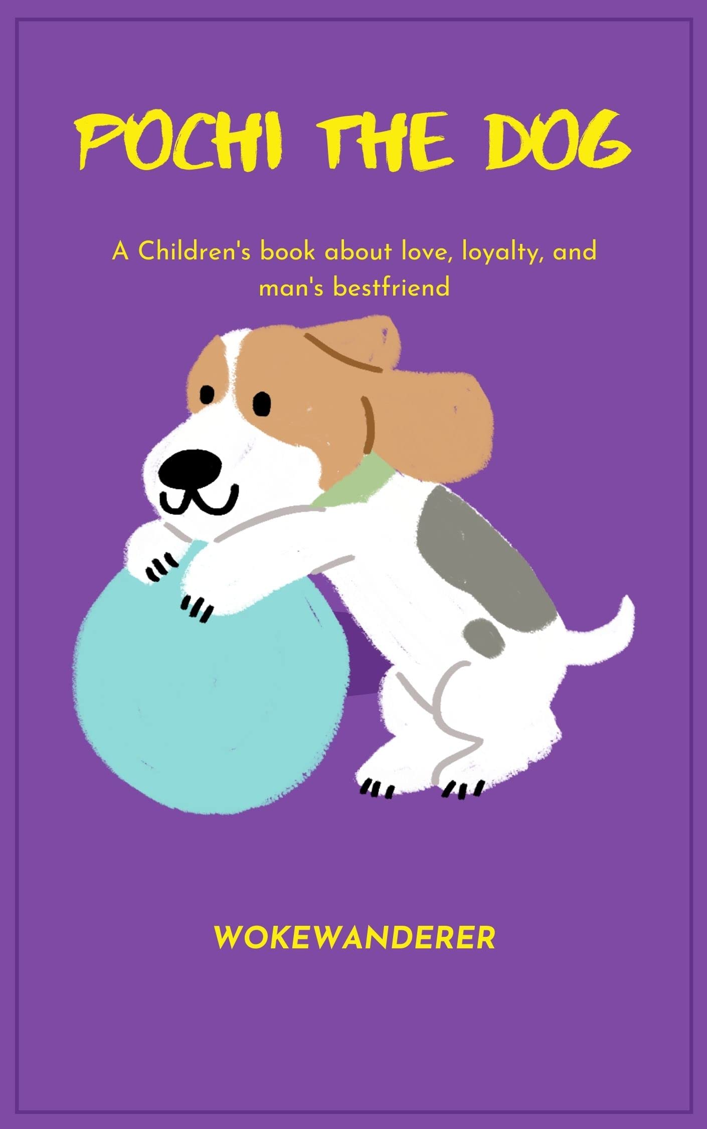 POCHI THE DOG: A CHILDREN'S BOOK ABOUT LOVE, LOYALTY, AND MAN'S BEST ...