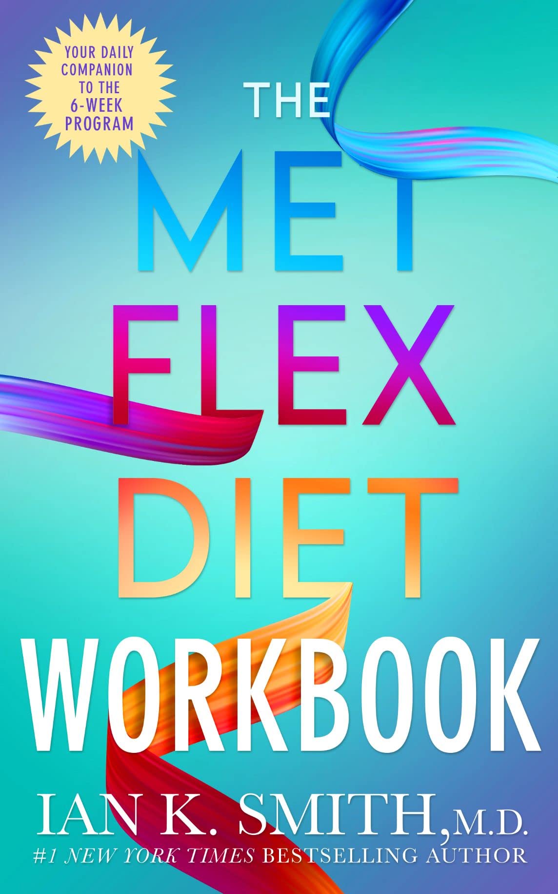 The MET FLEX DIET Workbook: Your Daily Companion to the 6-Week Program by Ian Smith | Goodreads