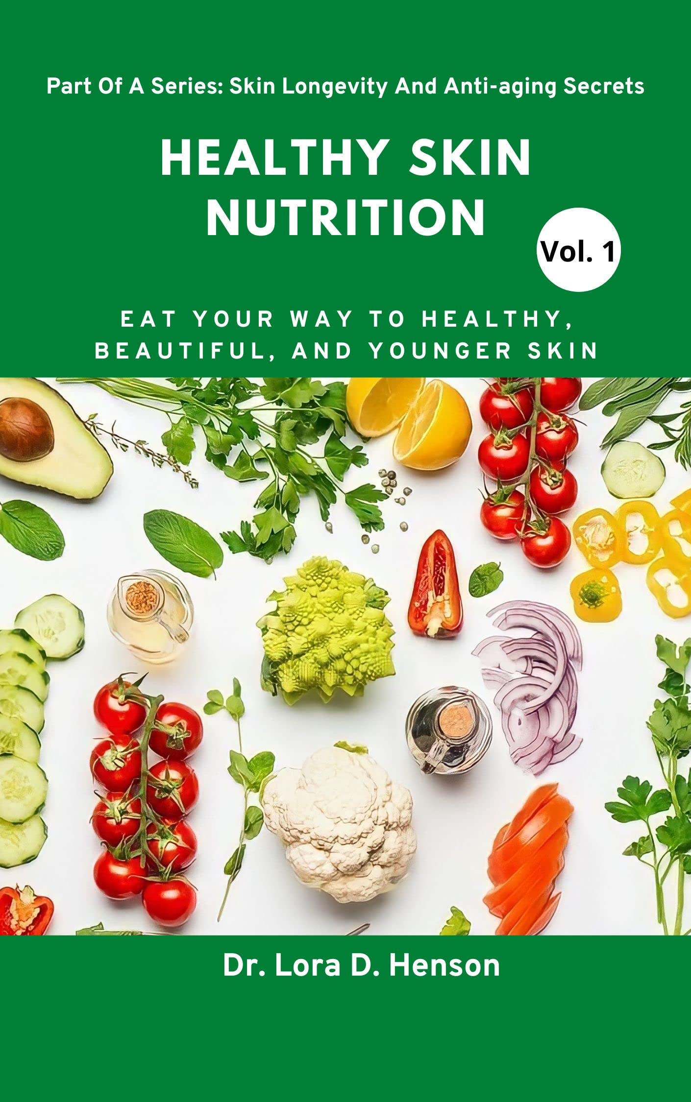 Healthy Skin Nutrition: Eat Your Way To Healthy, Beautiful And Younger ...