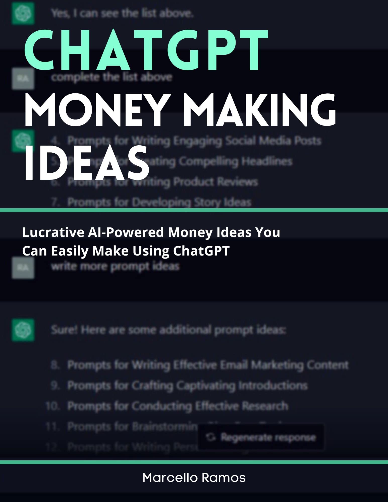 ChatGPT Money Making Ideas: Lucrative AI-Powered Money Ideas You Can Easily Make Using ChatGPT ...
