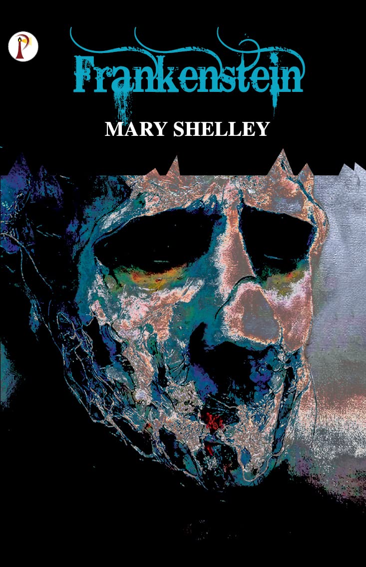 Frankenstein by Mary Wollstonecraft Shelley | Goodreads