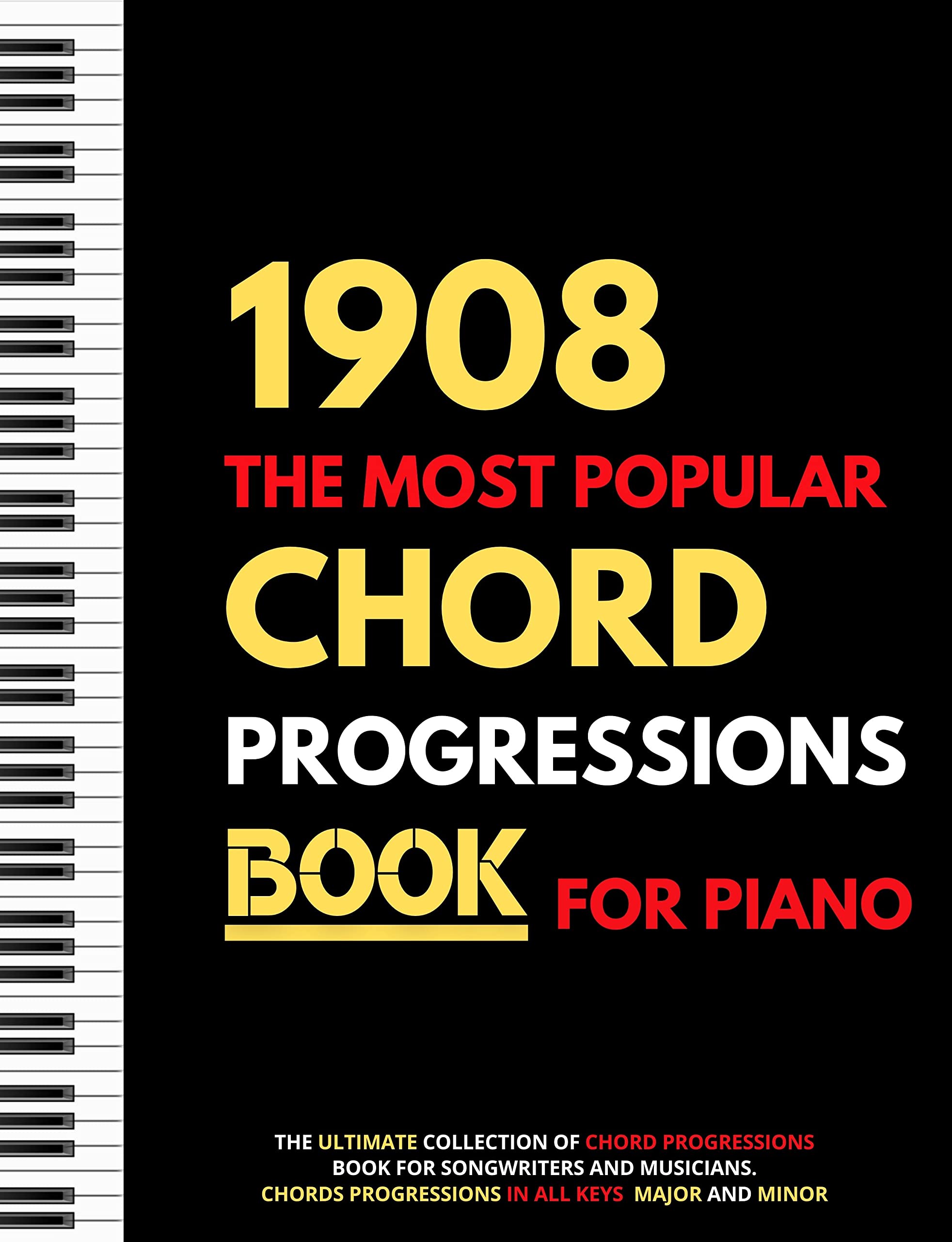 1908 The Most Popular Chord Progressions Book For Piano: The Ultimate ...