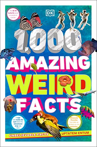 1,000 Amazing Weird Facts (DK 1,000 Amazing Facts) by D.K. Publishing ...