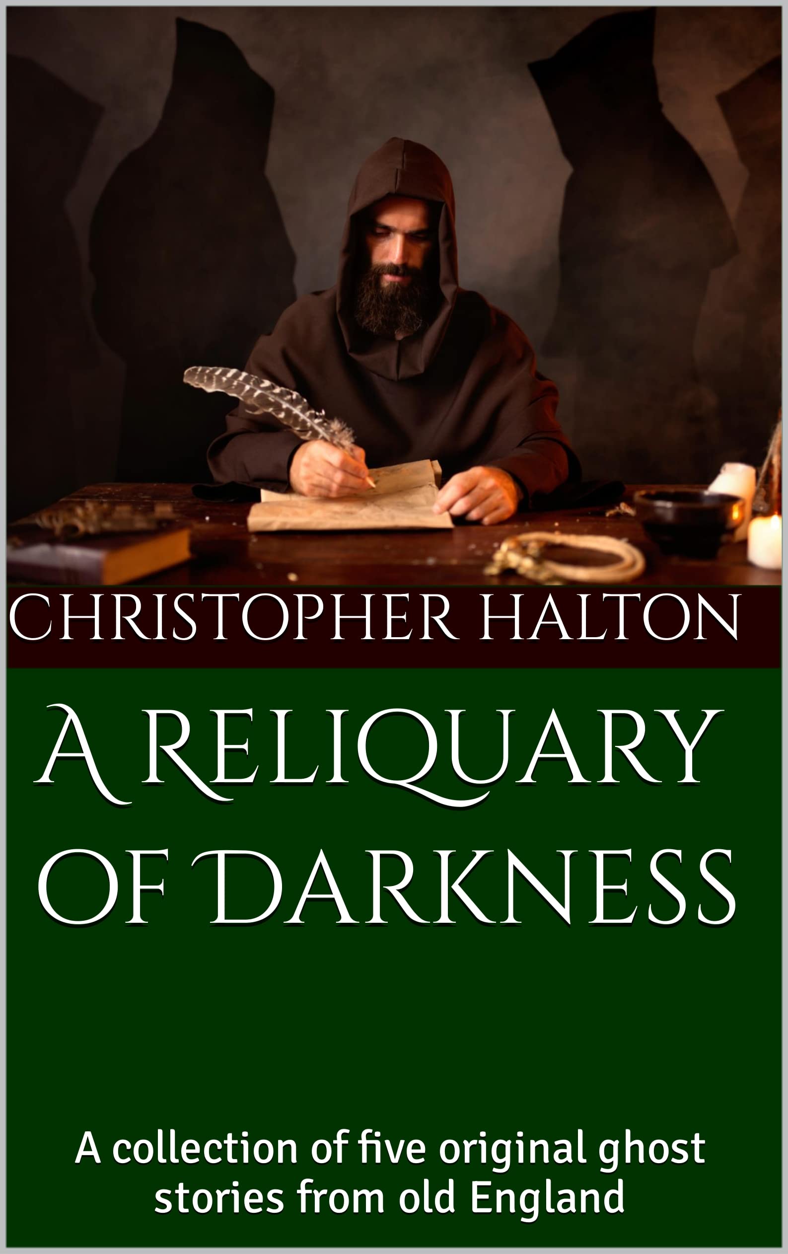 A Reliquary of Darkness: A collection of five original ghost stories ...