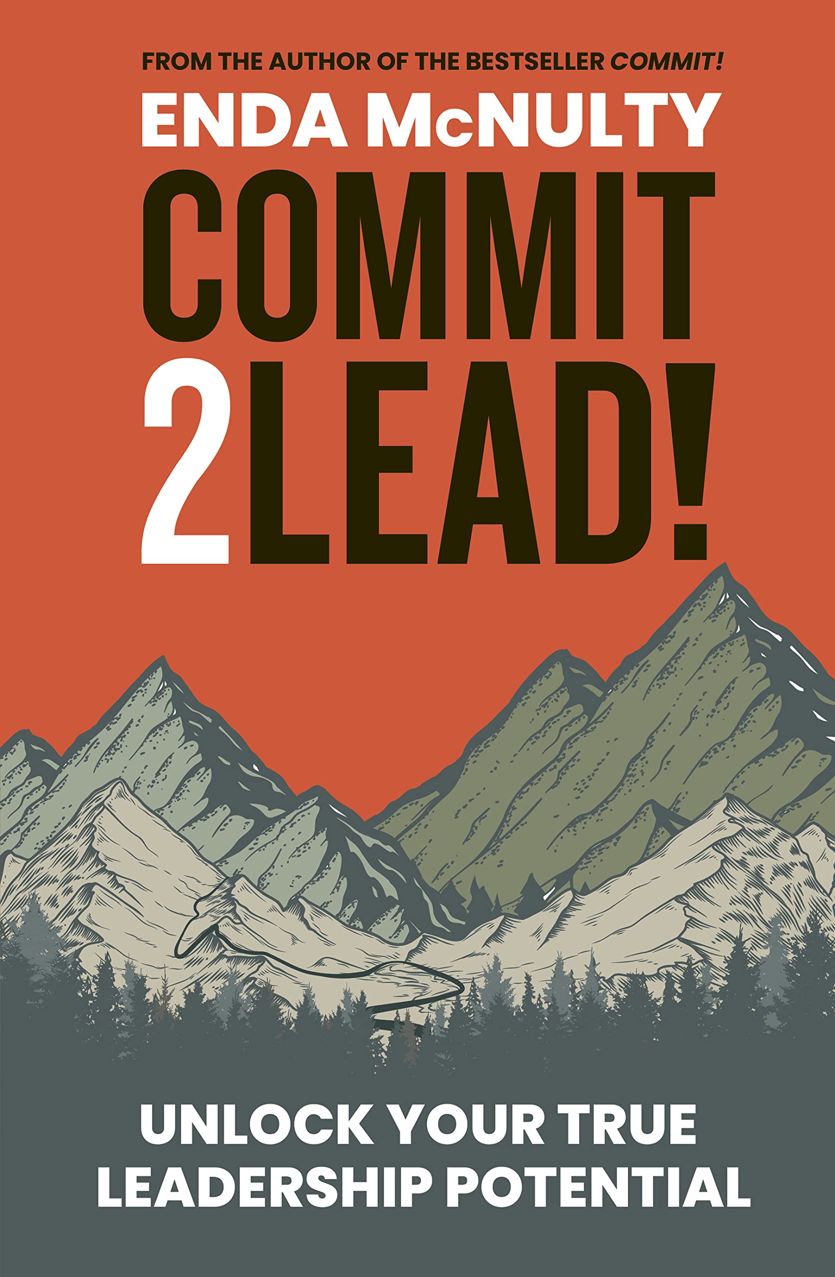 Commit 2 Lead!: Unlock your true leadership potential by Enda McNulty ...