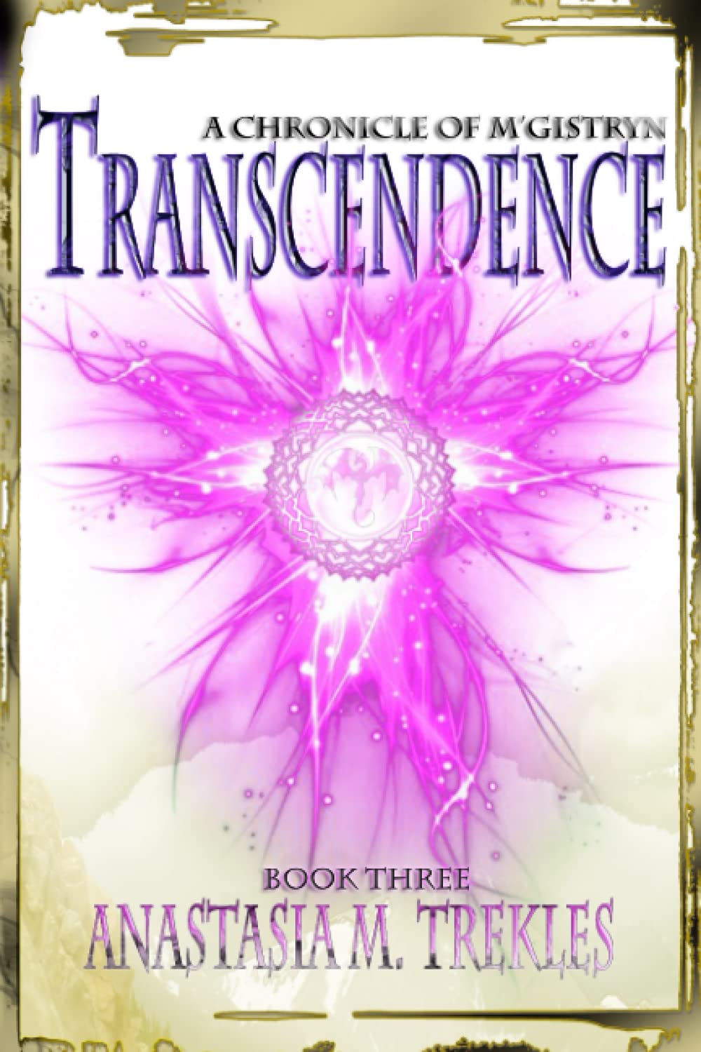 Transcendence: Book Three: Chronicles of M'Gistryn by Anastasia Trekles | Goodreads