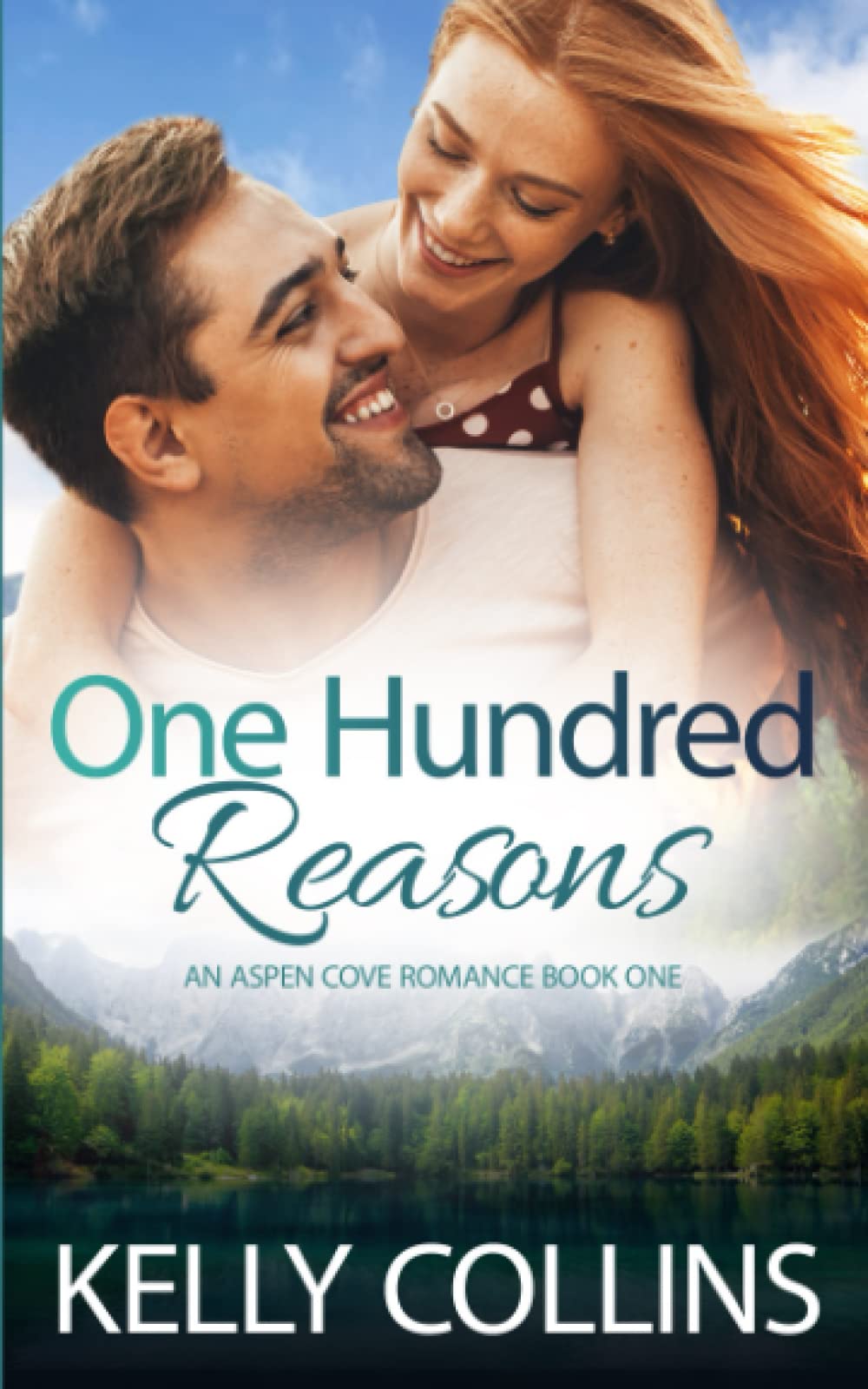 One Hundred Reasons: A Small Town Romance by Kelly Collins | Goodreads