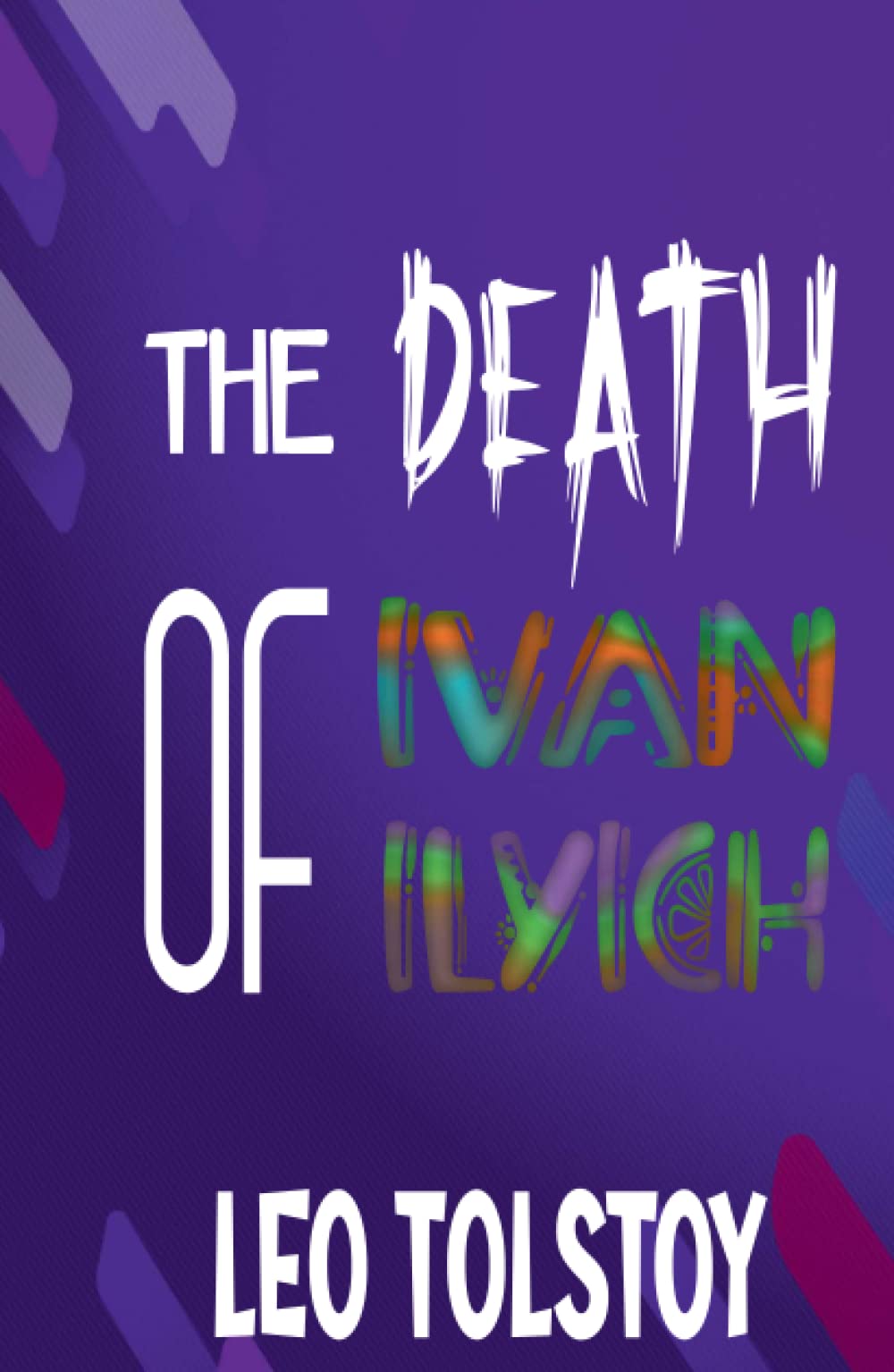 The Death of Ivan Ilyich by Leo Tolstoy | Goodreads