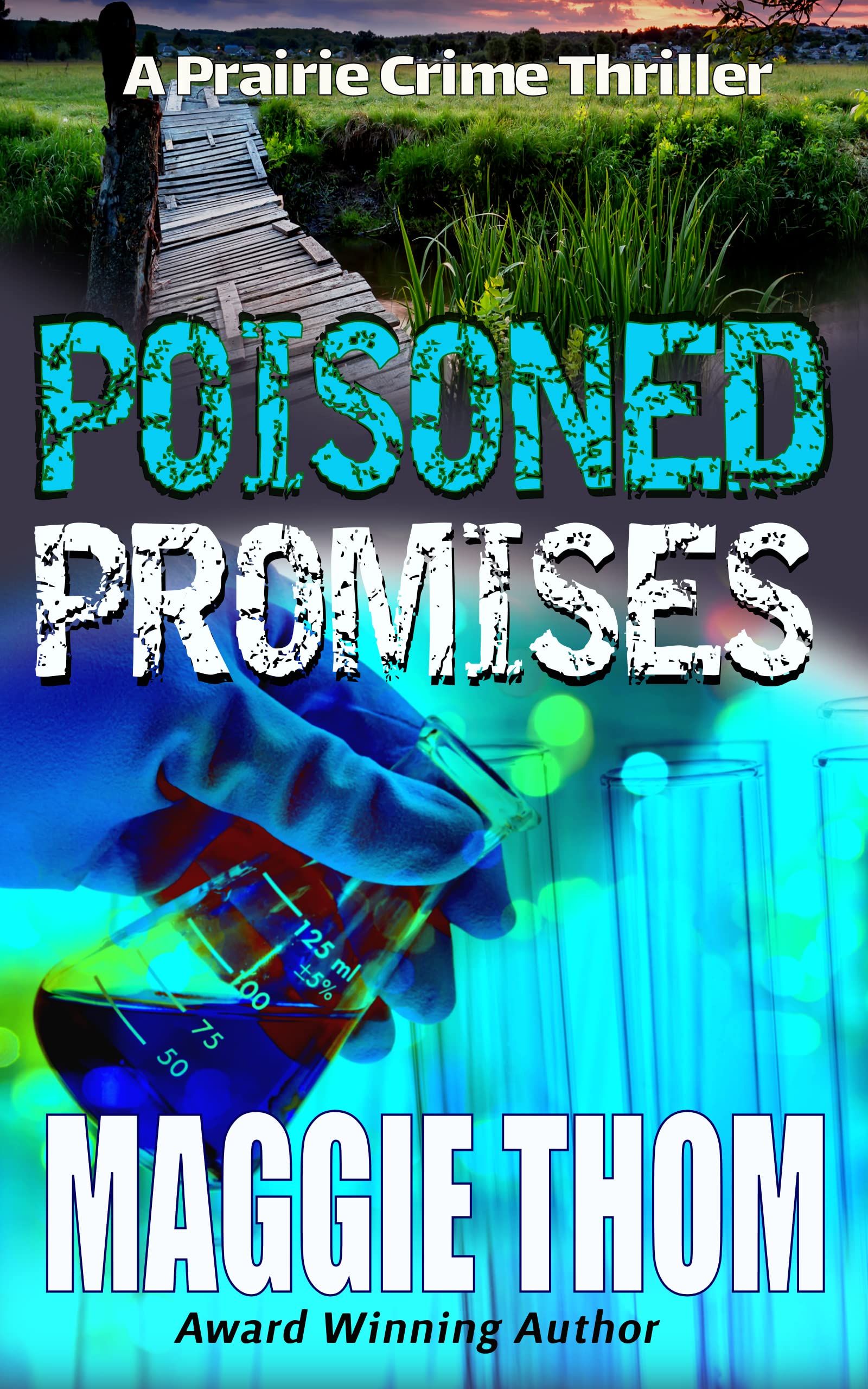 Poisoned Promises: A Prairie Crime Thriller by Maggie Thom | Goodreads