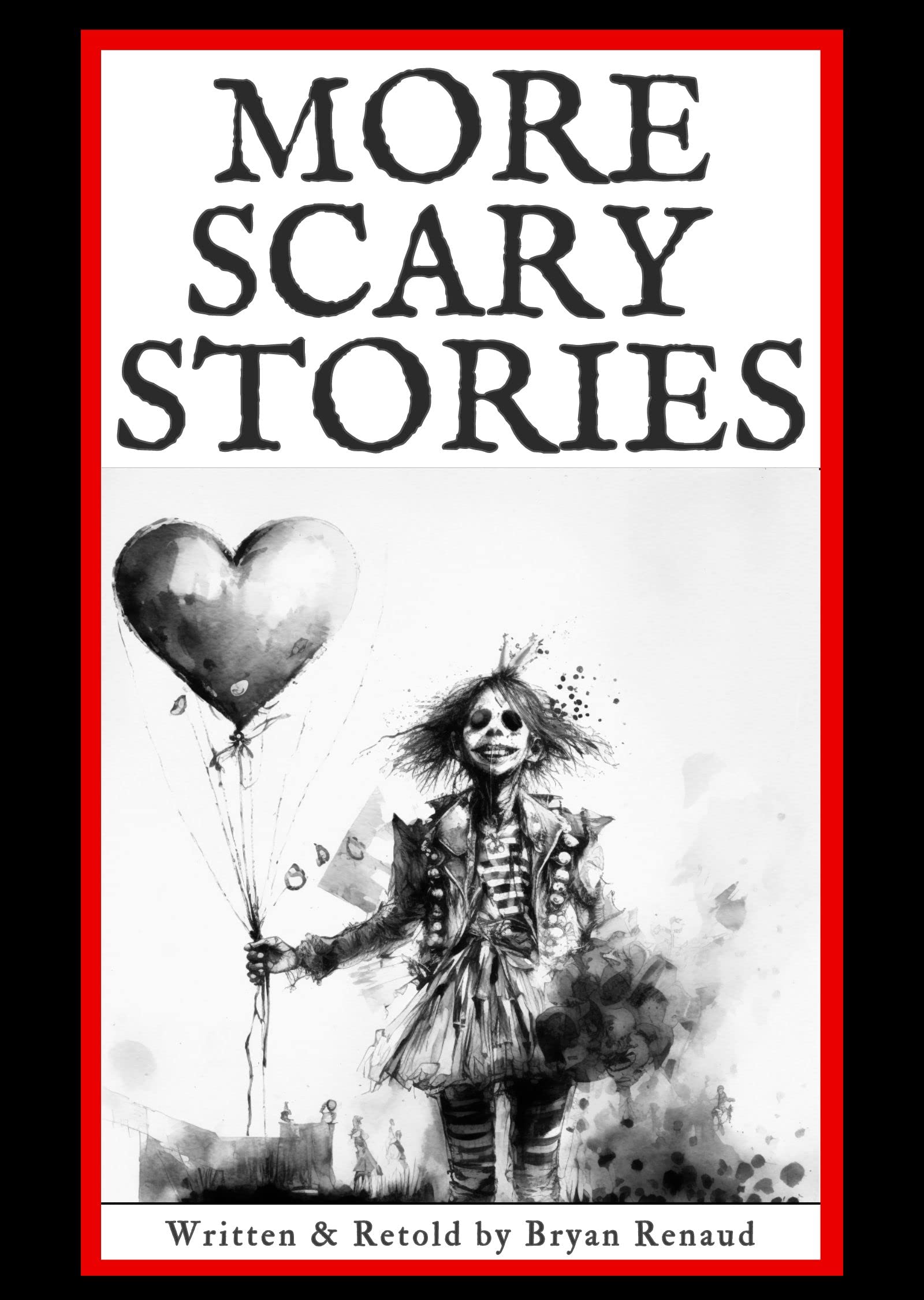 More Scary Stories by Bryan Renaud | Goodreads