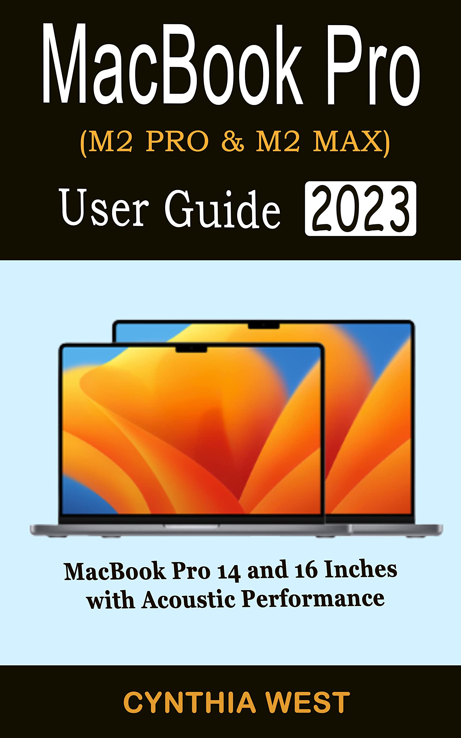 MACBOOK PRO (M2 Pro & M2 Max) USER GUIDE 2023: An Easy Step-By-Step ...