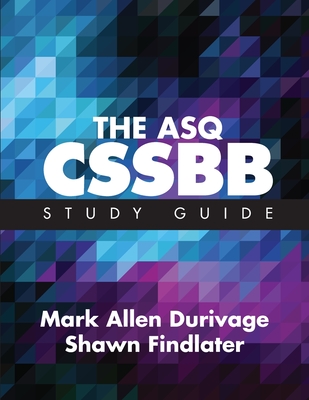 The ASQ CSSBB Study Guide by Mark Allen Durivage | Goodreads