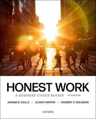 Honest Work: A Business Ethics Reader by Joanne B. Ciulla | Goodreads