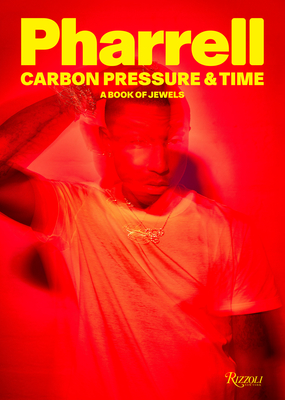 Pharrell: Carbon, Pressure & Time: A Book of Jewels by Pharrell | Goodreads