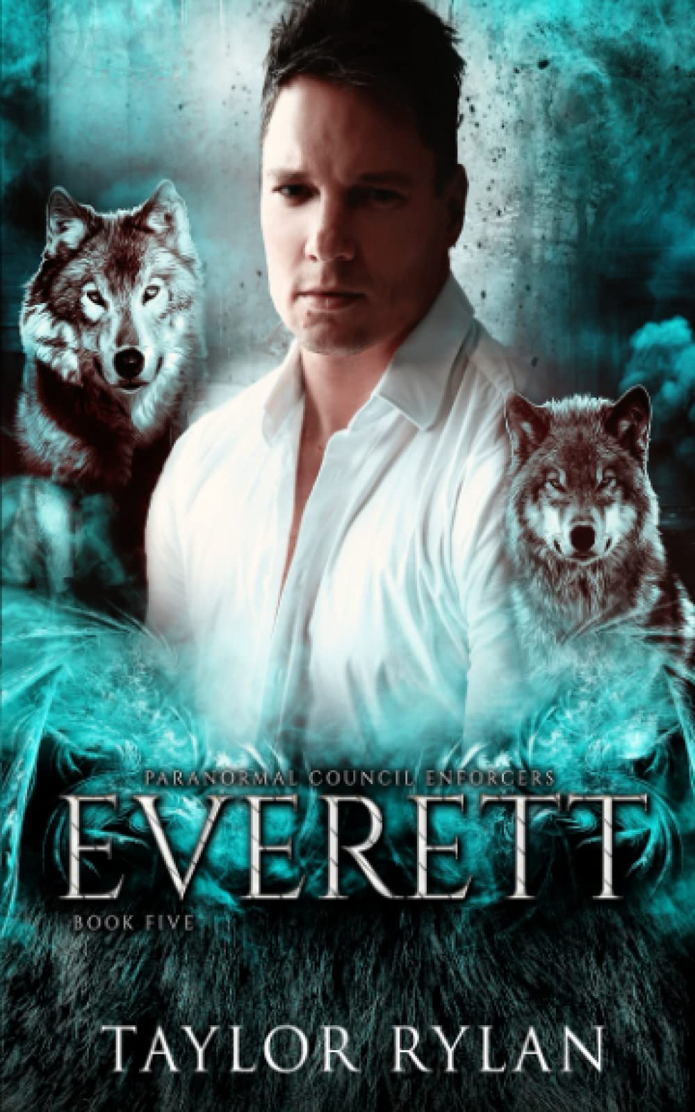Everett: Paranormal Council Enforcers Book Five by Taylor Rylan | Goodreads