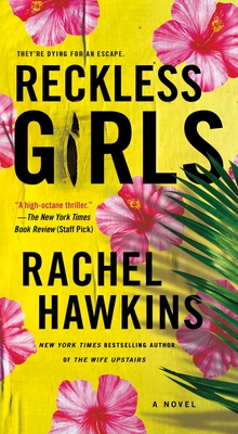 Reckless Girls: A Novel by Rachel Hawkins | Goodreads