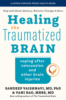 Healing the Traumatized Brain: Coping after Concussion and Other Brain ...