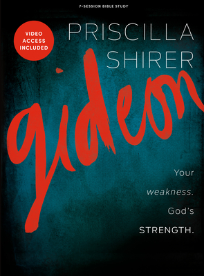 Gideon: Your Weakness God's Strength - Bible Study for Women with Video ...