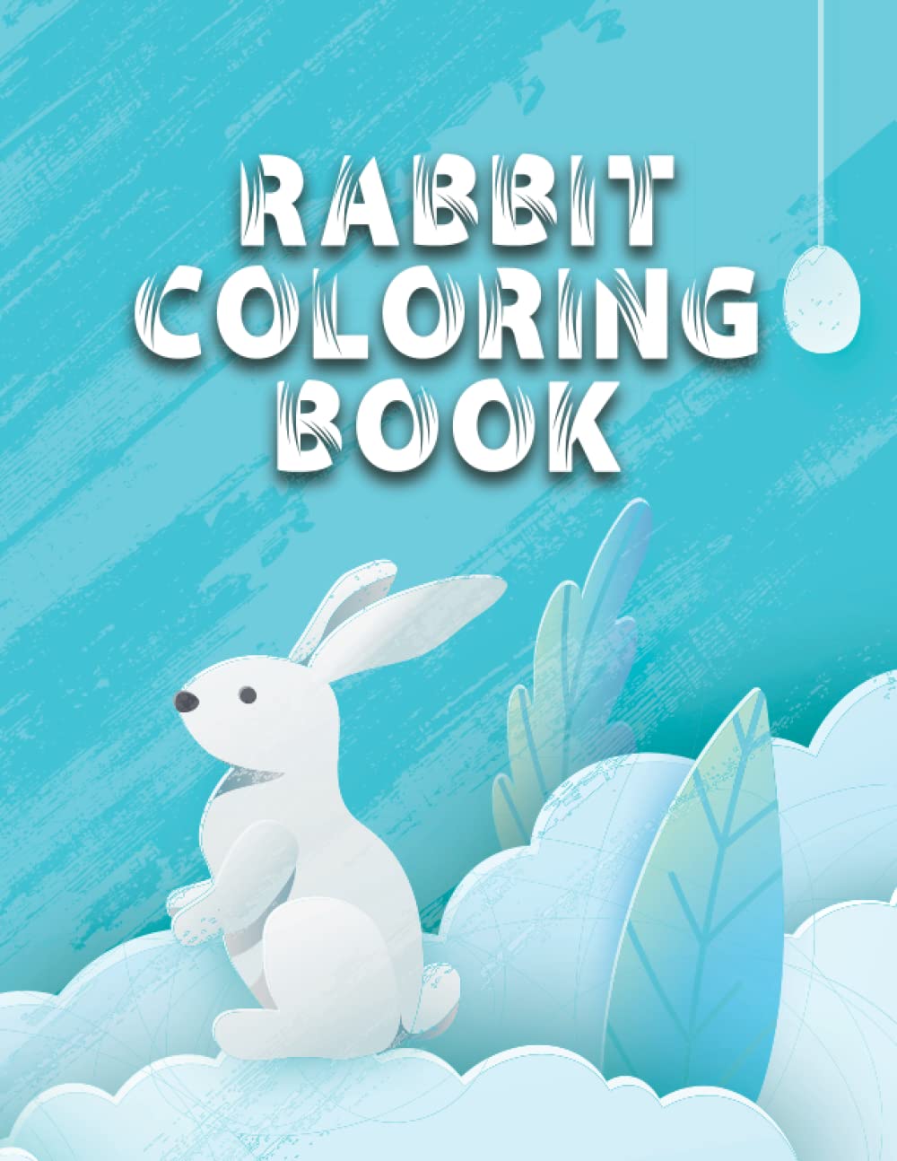 Rabbit Lover Kids Coloring Book: Discover This Unique Collection of ...