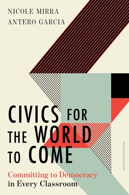 Civics for the World to Come: Committing to Democracy in Every ...