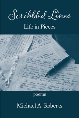 Scribbled Lines: Life in Pieces by Michael A. Roberts | Goodreads